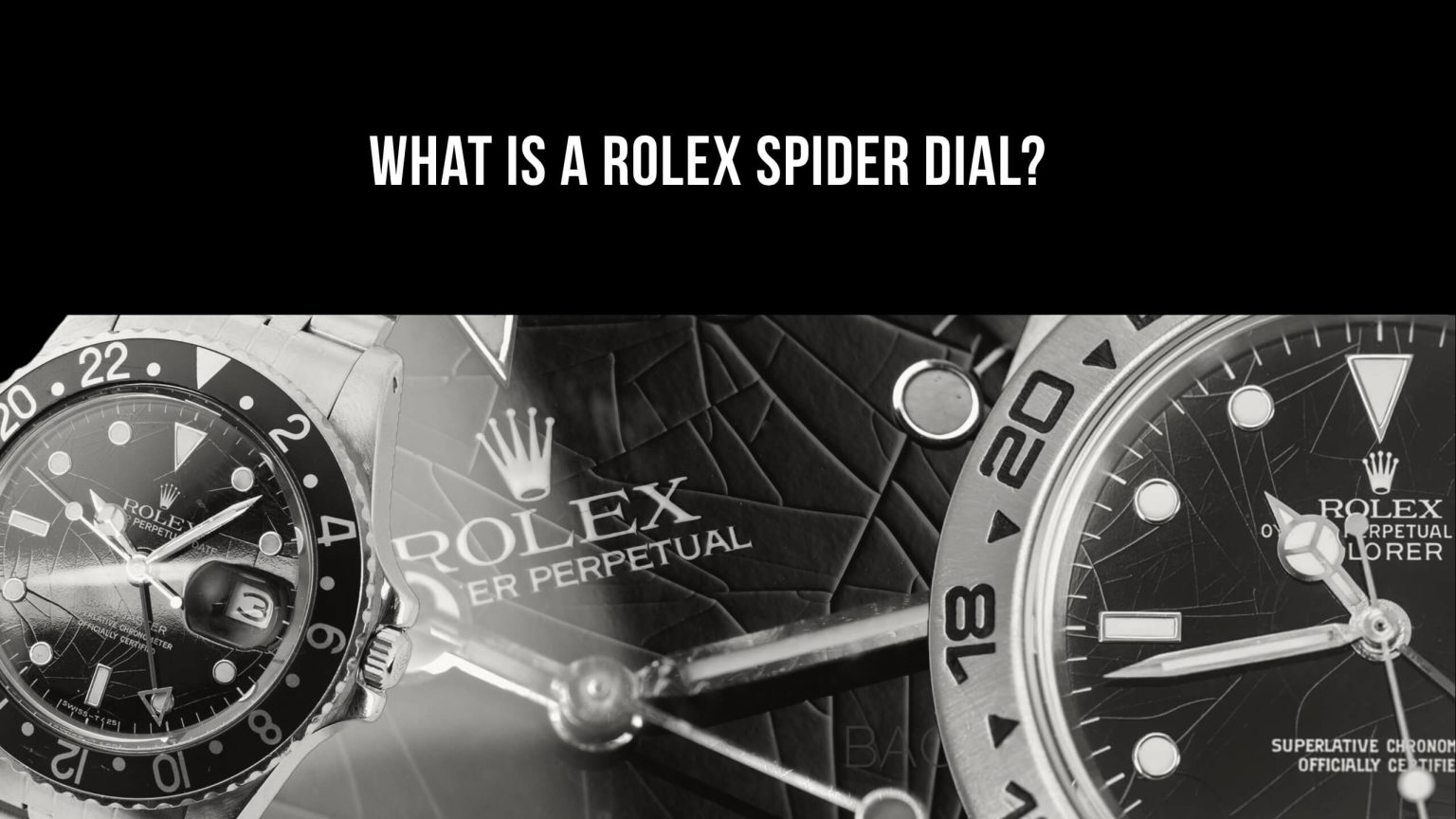 What is a Rolex Spider Dial? The Complete Guide by Rubber B